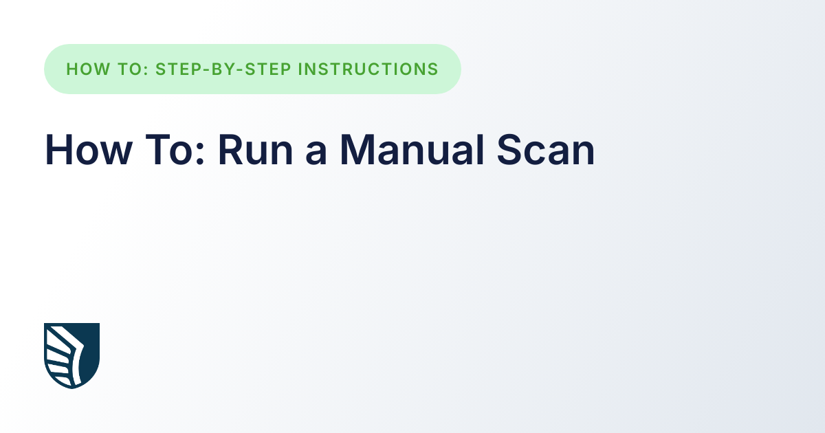 How To: Run a Manual Scan — Seraph Secure Help Center
