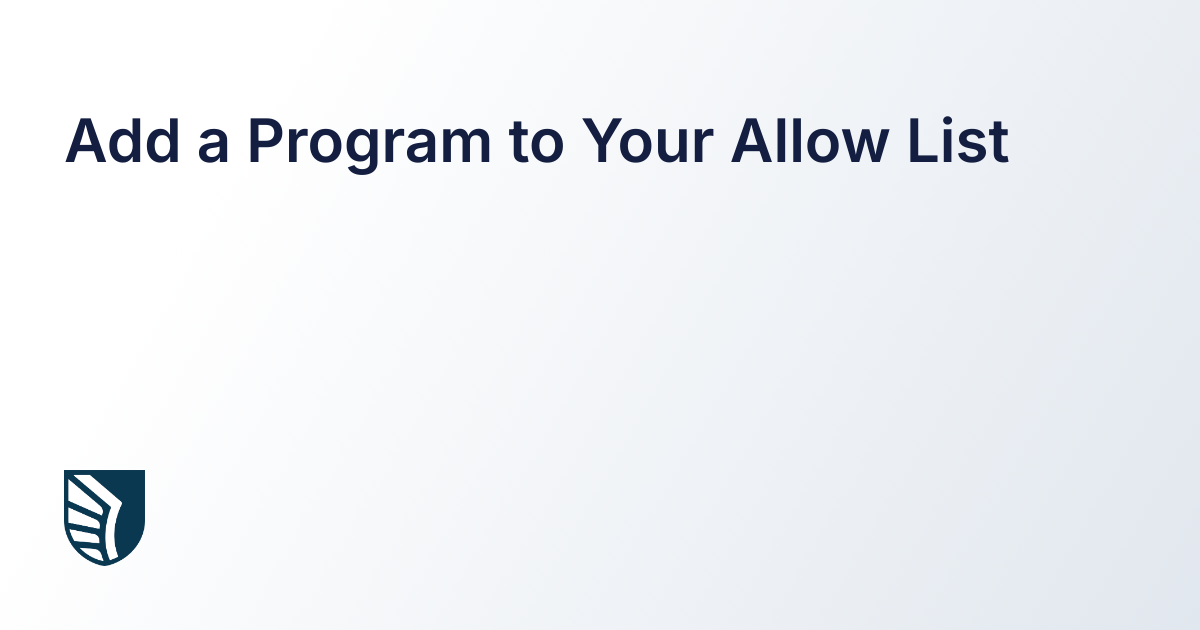 Add a Program to Your Allow List — Seraph Secure Help Center