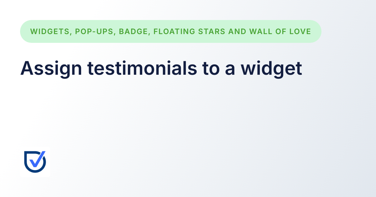 Assign testimonials to a widget — Trust Help Center