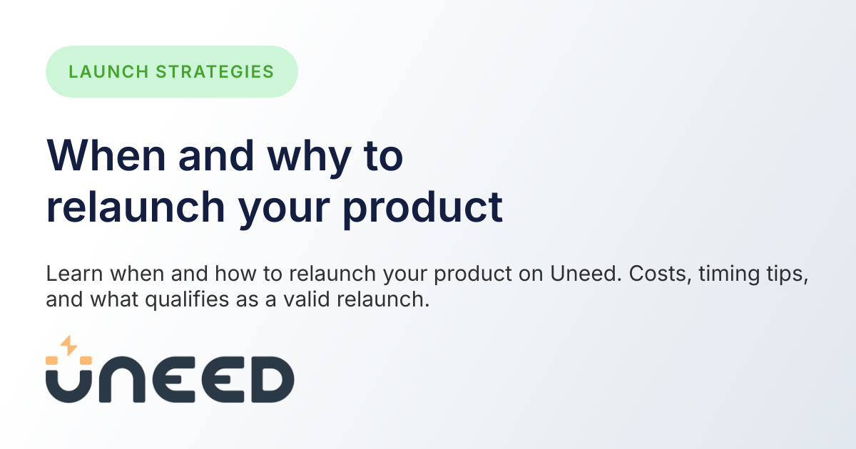When and why to relaunch your product — Uneed Help Center
