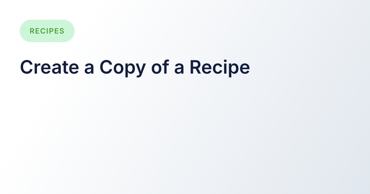 Create a Copy of a Recipe — Recipe Cost Calculator Help Center