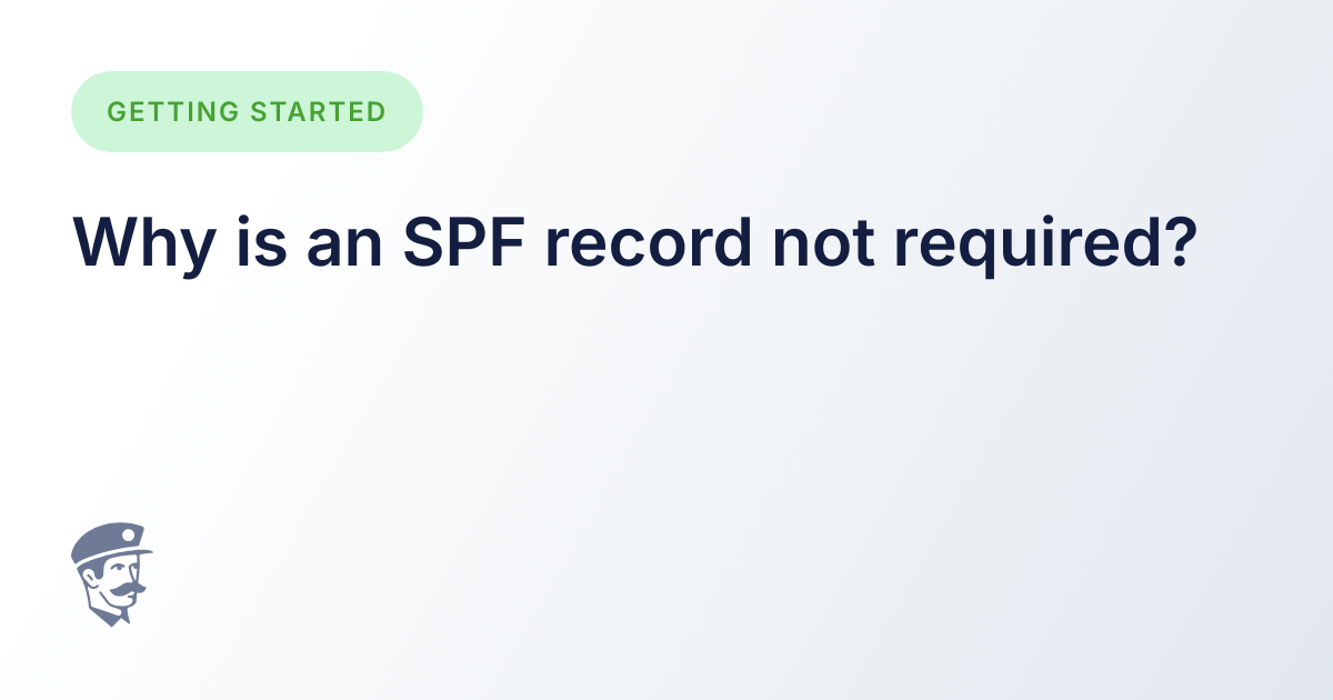 Why is an SPF record not required? — Fernand Docs