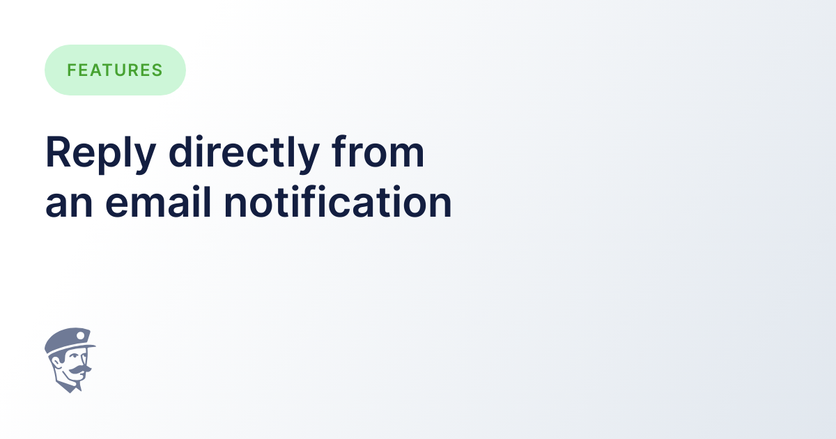 Reply directly from an email notification — Fernand Docs