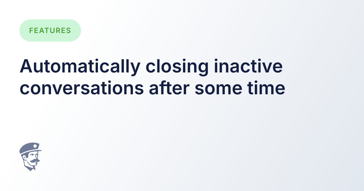 Automatically closing inactive conversations after some time — Fernand Docs