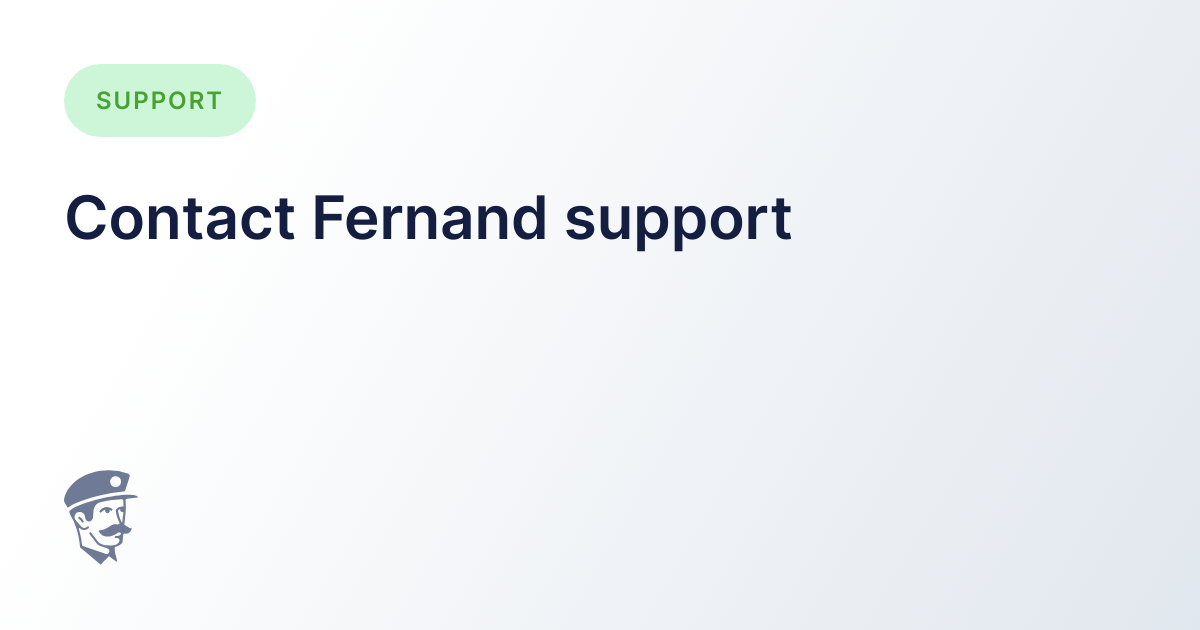 Contact Fernand support — Fernand Docs