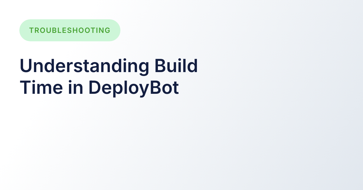 Understanding Build Time in DeployBot — DeployBot Help Center