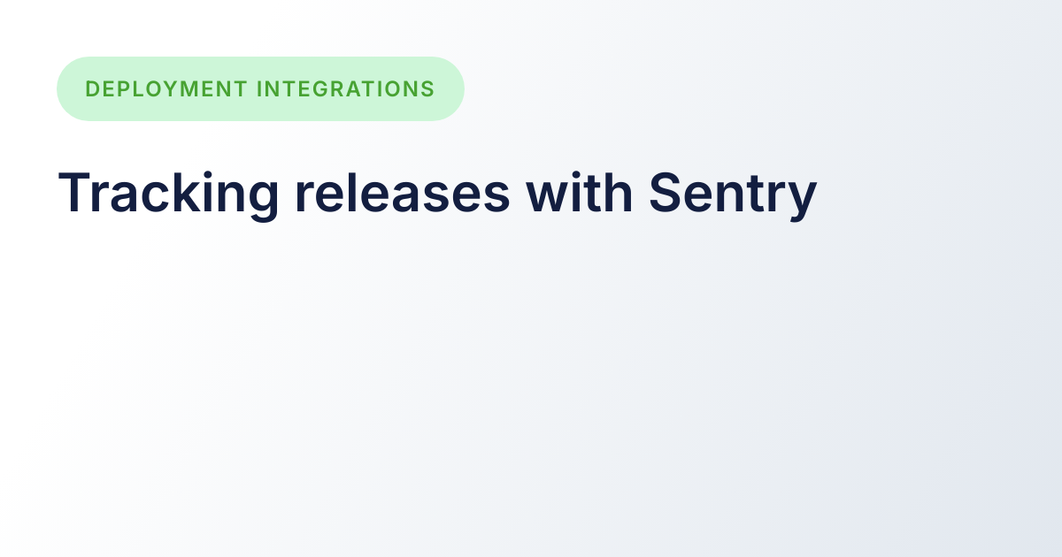 Tracking releases with Sentry — DeployBot Help Center