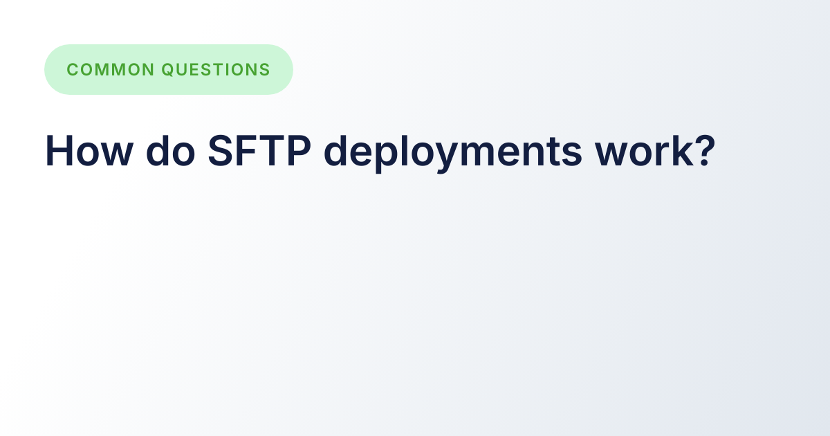 How do SFTP deployments work? — DeployBot Help Center