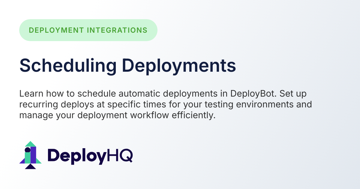 Scheduling Deployments — DeployBot Help Center