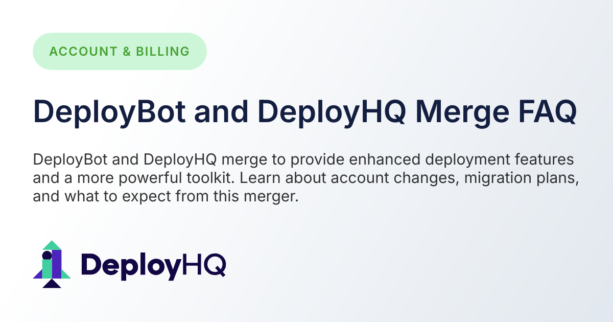 DeployBot and DeployHQ Merge FAQ — DeployBot Help Center