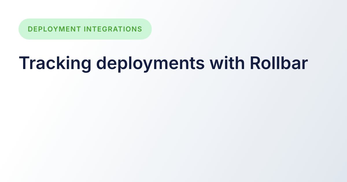 Tracking deployments with Rollbar — DeployBot Help Center