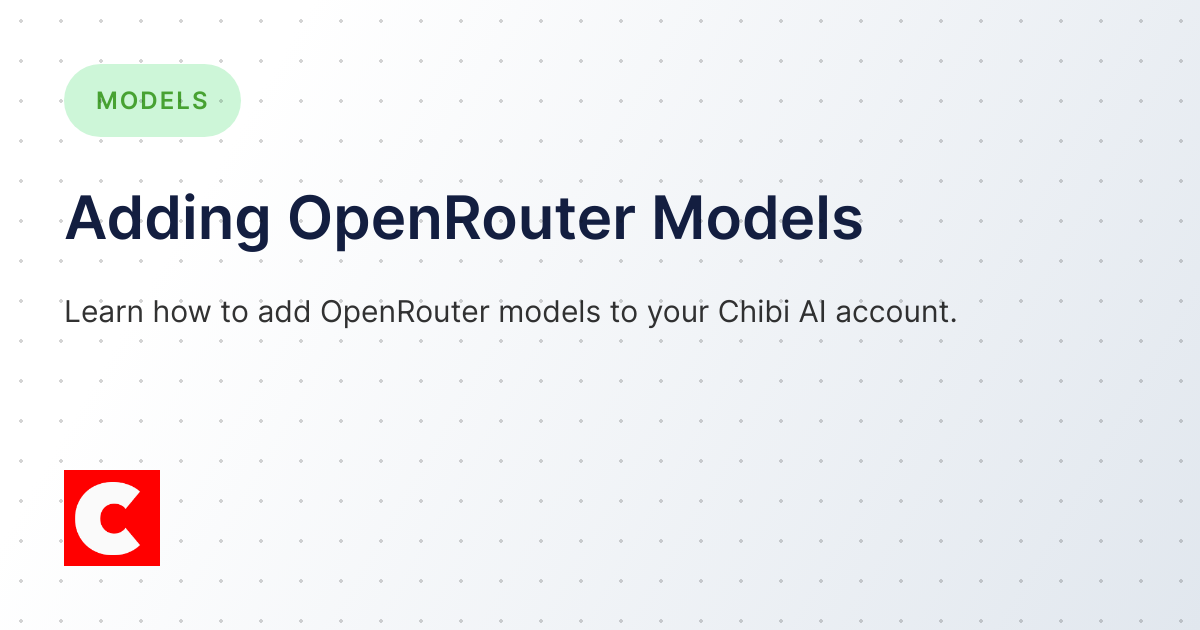 Adding OpenRouter Models — Chibi Help Center