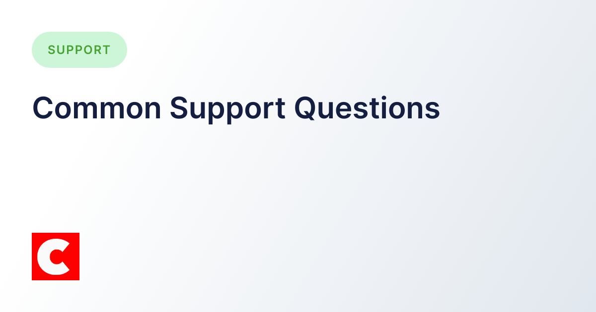 Common Support Questions — Chibi Help Center